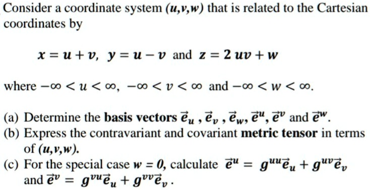 SOLVED: Consider a coordinate system (U,V,W) that is related t0 the ...