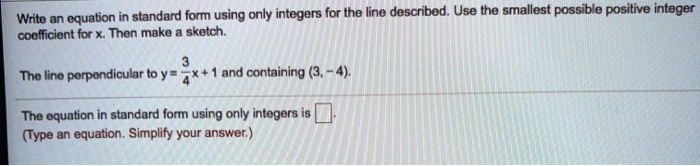SOLVED:Writo an equation in standard form using only integers for the line described: Use the ...