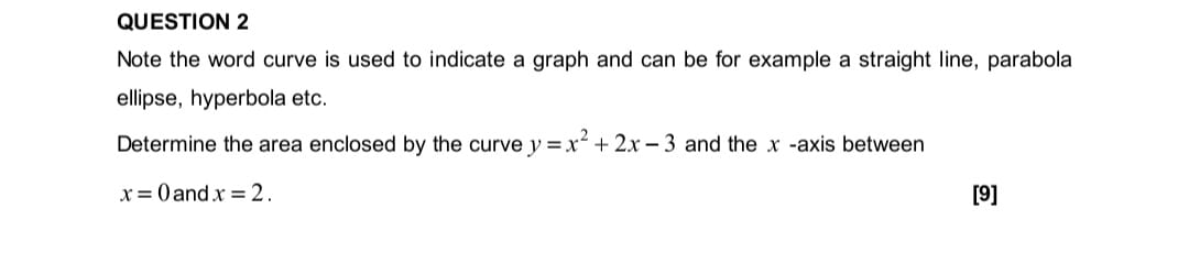 QUESTION 2 Note the word curve is used to indicate a graph and can be ...