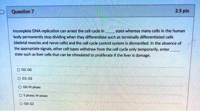 SOLVED: Incomplete DNA replication can arrest the cell cycle in a state ...