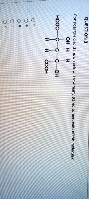 SOLVED: HOOC CQEsTionai I OH diacid EI shown 9 I COOH below HO 2 eoisom ...
