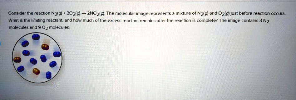 SOLVED: Consider the reaction Nalg) + 2O2(g) 2NOzlg) The molecular ...