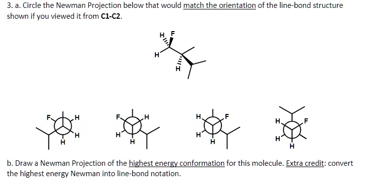 SOLVED: 3. a. Circle the Newman Projection below that would match the ...