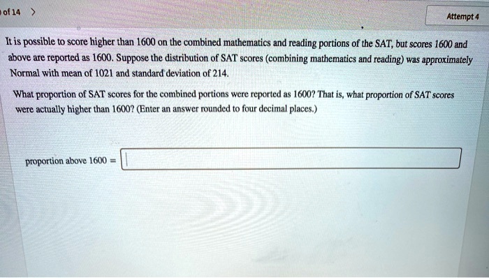 SOLVED: Attempt 4 It is possible to score higher than 1600 on the ...
