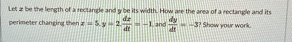 Let x be the length of a rectangle and y be its width. How are the area ...