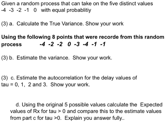 SOLVED:Given a random process that can take on the five distinct values ...