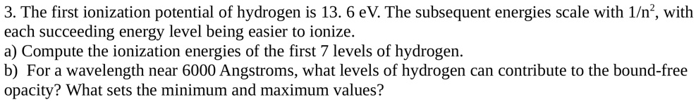 SOLVED: 3. The first ionization potential of hydrogen is 13. 6 eV. The ...