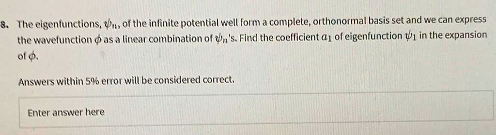 8. The eigenfunctions, , of the infinite potential well form a complete ...
