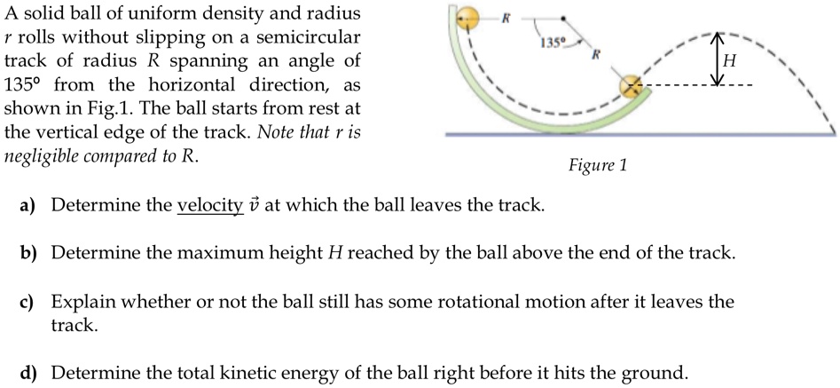 SOLVED: A solid ball of uniform density and radius rolls without ...