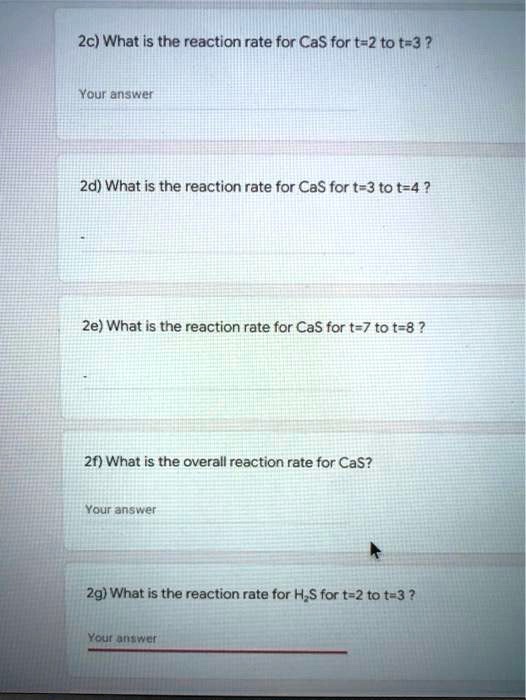 SOLVED:2c) What is the reaction rate for CaS fort=2 to t-3 ? Your ansic ...