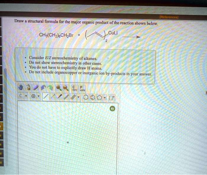 SOLVED: Draw the structural formula for the major organic product of the reaction shown below ...