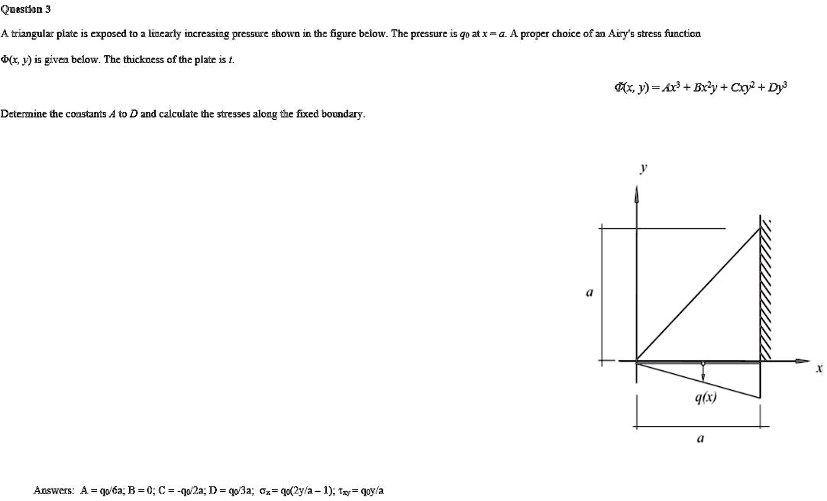 SOLVED: A triangular plate is exposed to a linearly increasing pressure ...