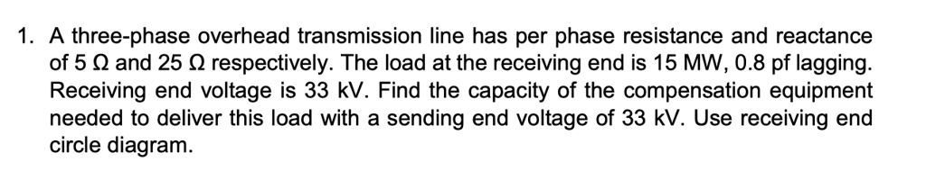 1. A three-phase overhead transmission line has per phase resistance ...