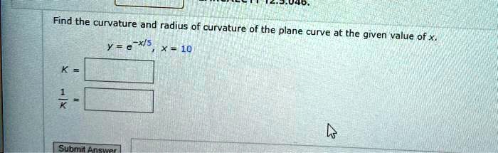 SOLVED:Find the curvature and radius of curvature of- the plane curve ...