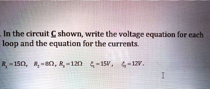 SOLVED: In the circuit shown, write the voltage equation for each loop ...