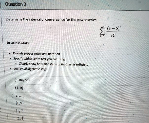 SOLVED: Determine the interval of convergence for the power series: âˆ ...