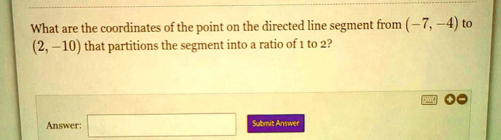 SOLVED: What are the coordinates of the point on the directed line ...