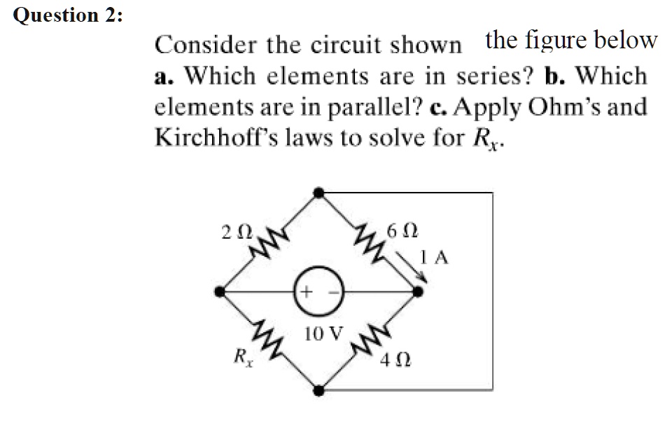 Question 2: Consider the circuit shown the figure below a. Which elements are in series? b ...