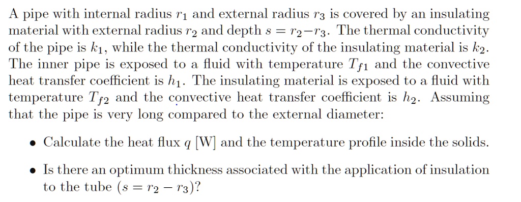 A pipe with internal radius r1 and external radius r3 is covered by an insulating material with ...