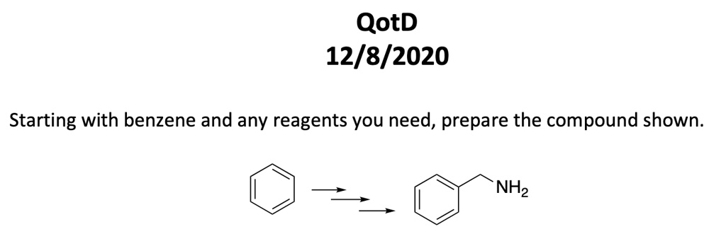 SOLVED: QotD 12/8/2020 Starting with benzene and any reagents you need ...