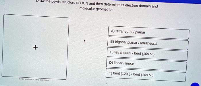 SOLVED: Dtaw Ine Lewis structure of HCN and then determine its electron domain and molecular ...