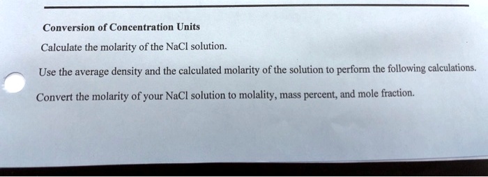 SOLVED: Conversion of Concentration Units Calculate the molarity of the NaCI solution: Use the ...