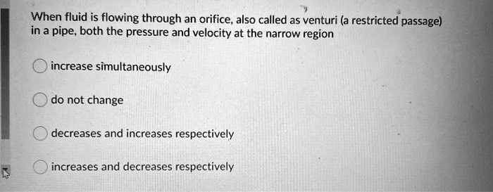 SOLVED: When fluid is flowing through an orifice, also called a venturi ...