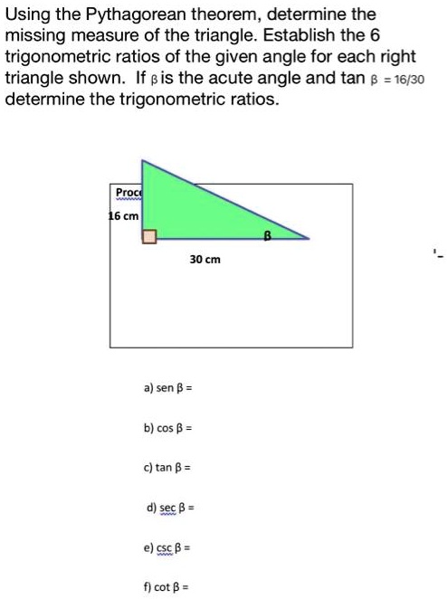 SOLVED: Using the Pythagorean theorem, determine the missing measure of the triangle: Establish ...