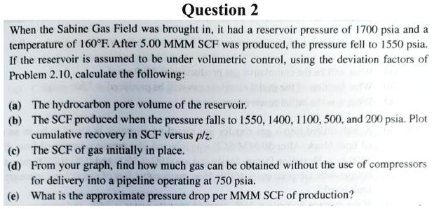 Question 2 When the Sabine Gas Field was brought in, it had a reservoir ...