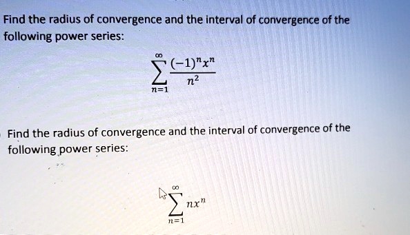 VIDEO solution: Find the radius of convergence and the interval of convergence of the following ...
