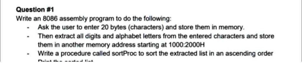 Solved Question 1 Write An 8086 Assembly Program To Do The Following Ask The User To Enter 20 5439