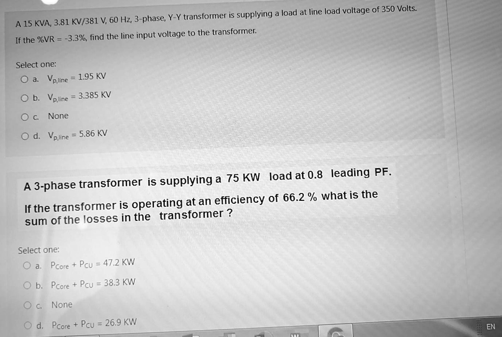 SOLVED: Supplying load at line load voltage of 350 Volts: 15 KVA, 3.81 ...