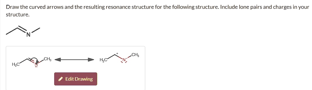 draw the curved arrows and the resulting resonance structure for the following structure include ...