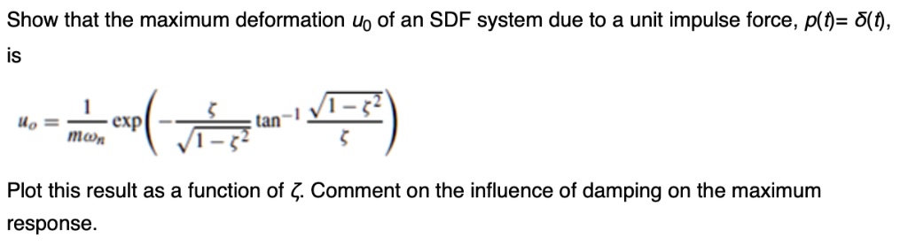 SOLVED: Show that the maximum deformation u0 of an SDF system due to a ...