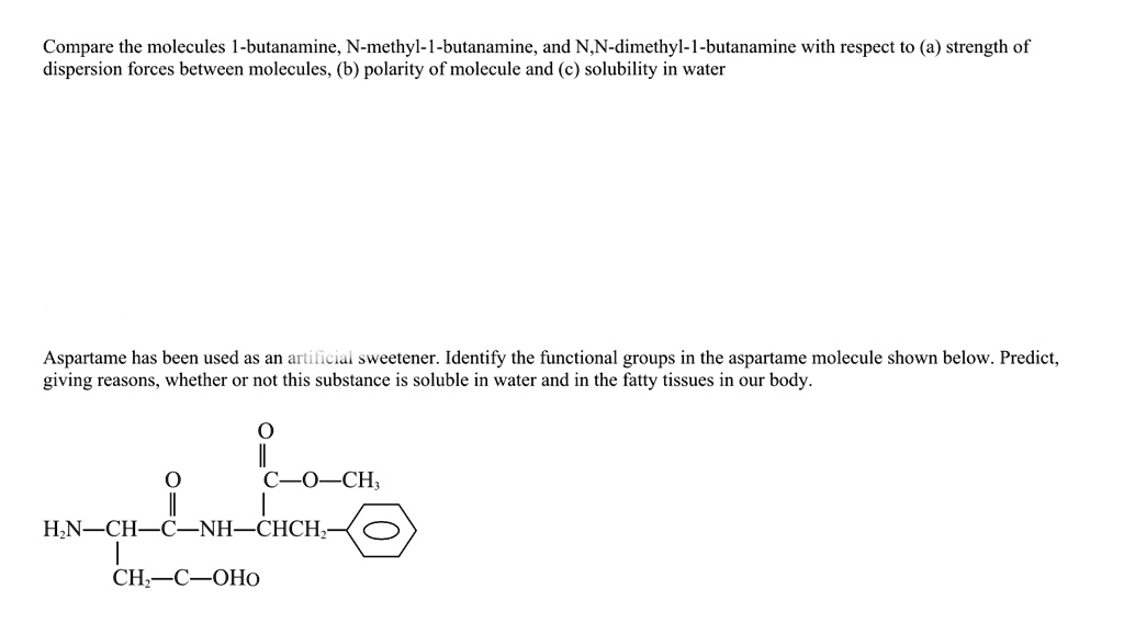 SOLVED:Compare the molecules 1-butanamine, N-methyl-1-butanamine, and N ...