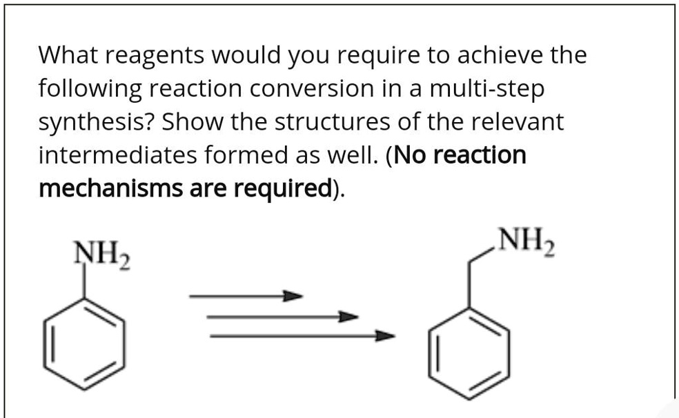 What reagents would you require to achieve the following reaction ...
