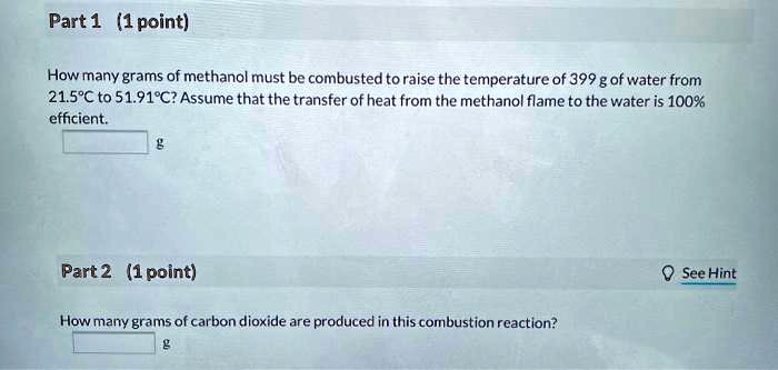 part 1 1point how many grams of methanol must be combusted toraise the ...