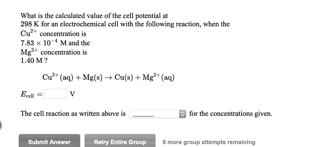 SOLVED: What is the calculated value of the cell potential at 298 K for ...