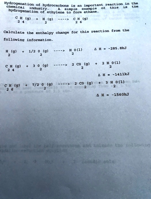 SOLVED: Hydrogenation of hydrocarbons is an important reaction in the chemical industry. A ...