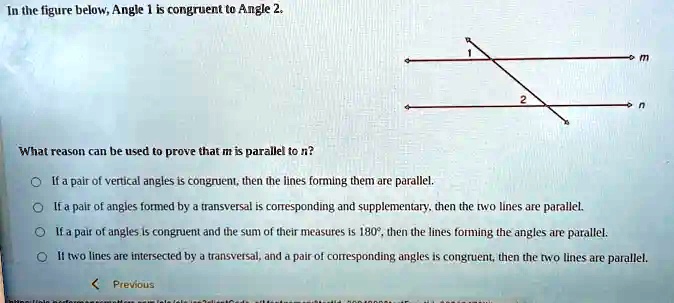 In the figure below, Angle 1 is congruent to Angle 2. What reason can be used to prove that m is ...