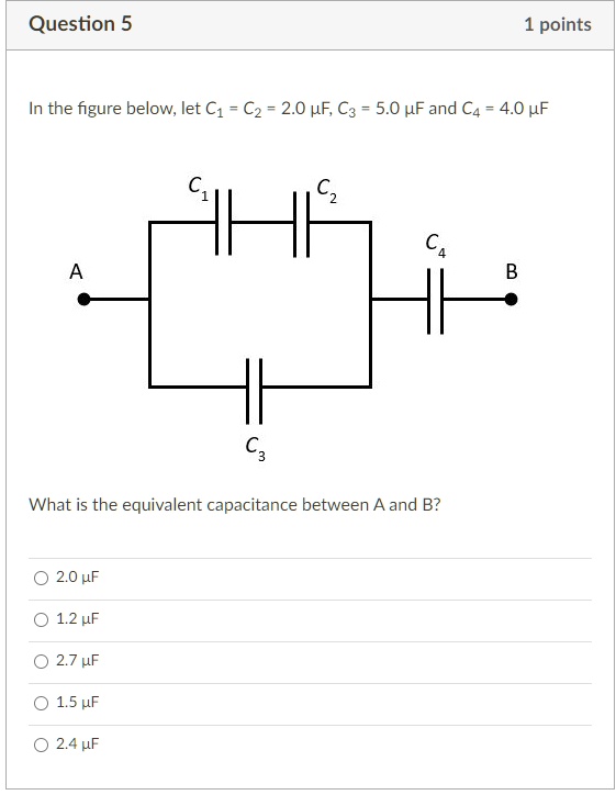 SOLVED: Question 5 1 points In the figure below; let C1 C2 2.0 UF; C3 5.0 UF and C4 4.0 uF What ...