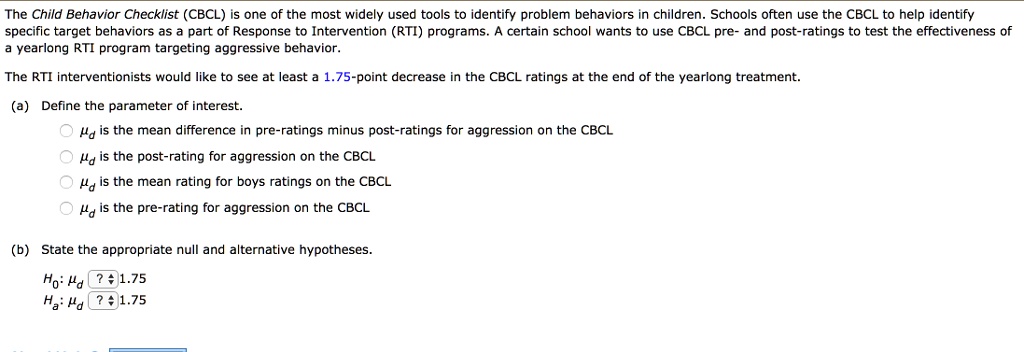 SOLVED: The Child Behavior Checklist (CBCL) is one of the most widely ...