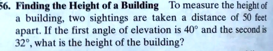 56. Finding the Height of a Building To measure the height of a ...