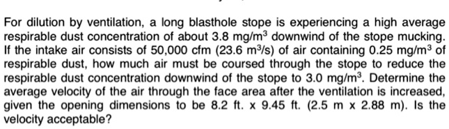 SOLVED: For dilution by ventilation, a long blasthole stope is ...