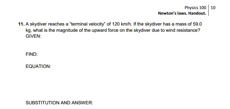 SOLVED: Physics 100 Newton' laws. Handout: 11.A skydiver reaches a ...