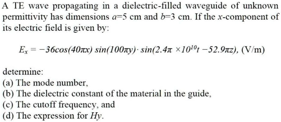 a te wave propagating in a dielectric filled waveguide of unknown ...