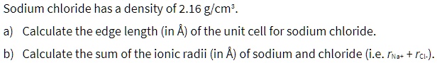 SOLVED: Texts: Sodium chloride has a density of 2.16 g/cm³. a ...