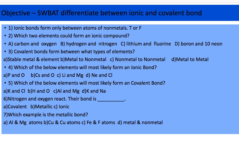 SOLVED: Objective: Students will be able to differentiate between ionic and covalent bonds. 1 ...