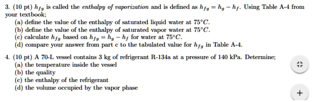 SOLVED: 3. (10 pt) hf g is called the enthalpy of vaporization and is ...