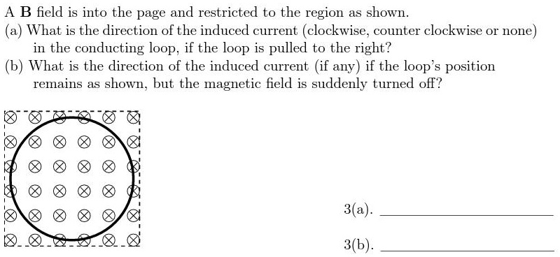SOLVED:A B field is into the page and restricted to the region as shown: What is the direction ...